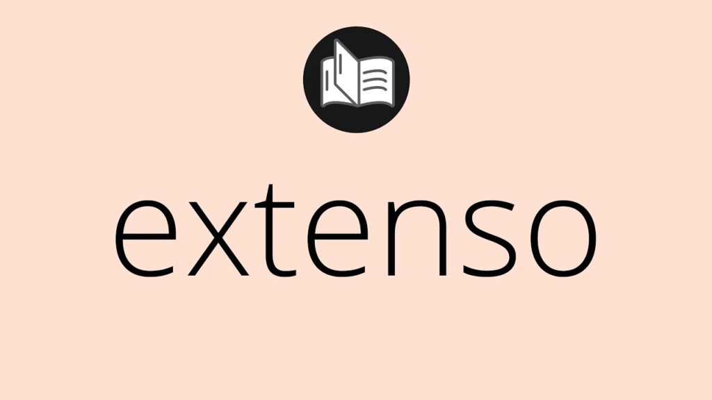 Qué significa extenso: Explorando el significado de una palabra amplia ...